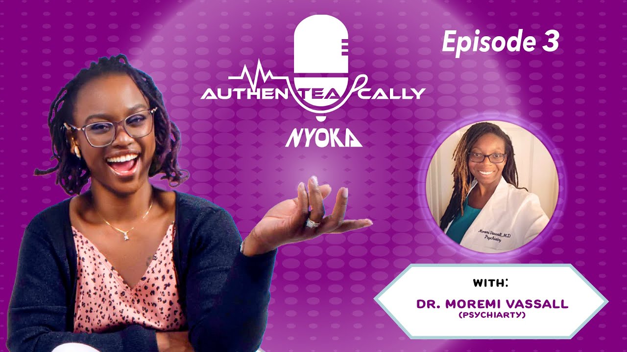 Authen-Tea-Cally Nyoka w/ Dr. Moremi Vassall (No.3) - YouTube