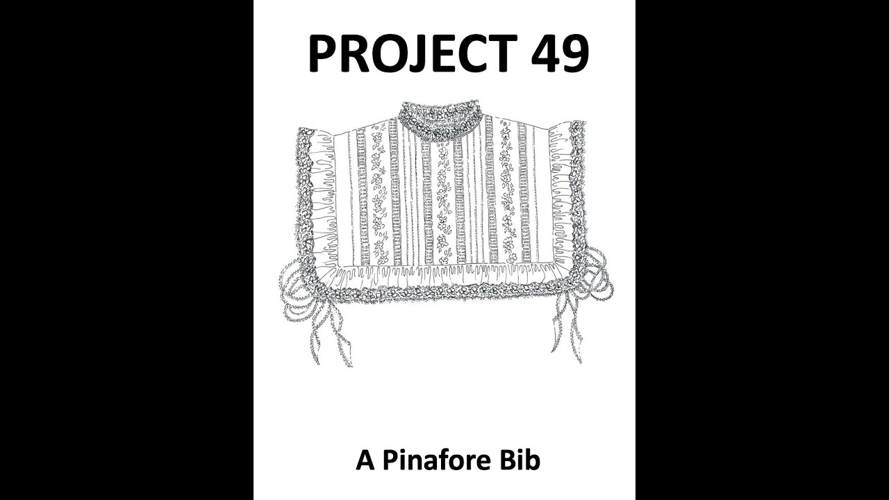 Project 49 Video 1 A Pinafore Bib (Margaret Boyles) - YouTube