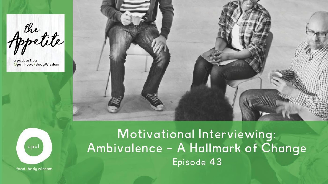 #43 Motivational Interviewing: Ambivalence--A Hallmark of Change - YouTube