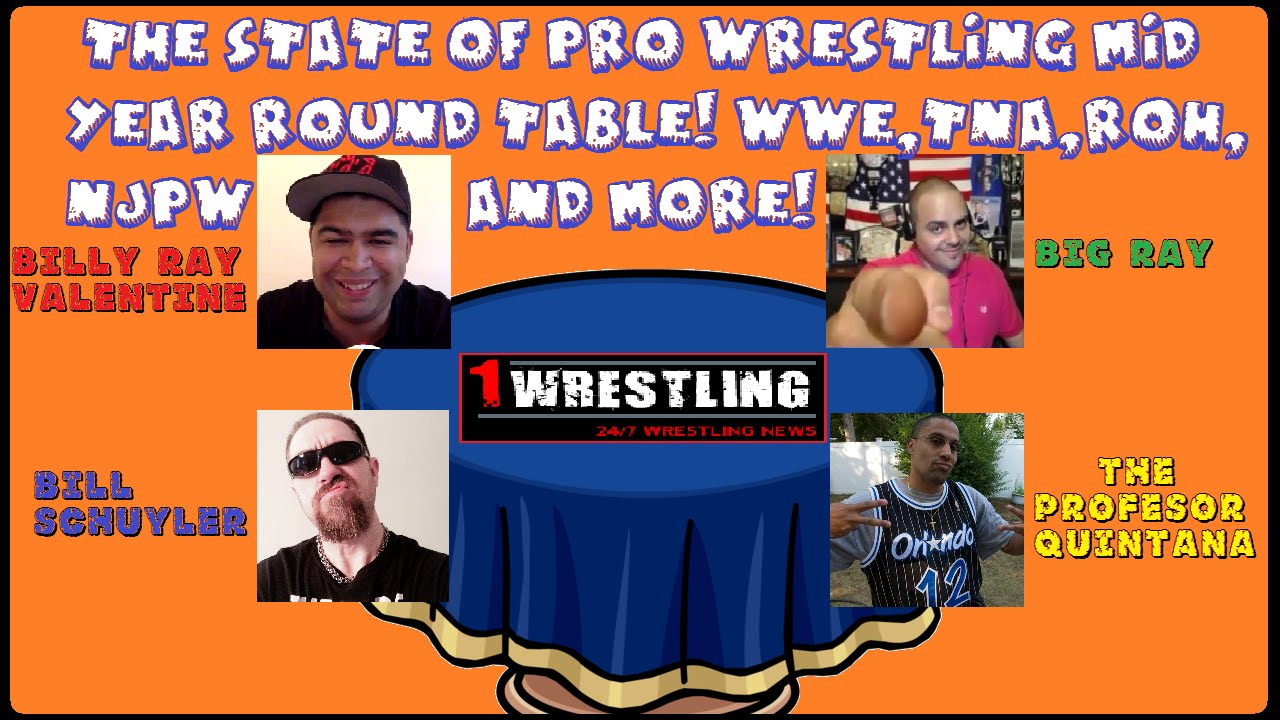 THE STATE OF PRO WRESTLING 2015 ROUND TABLE! WWE, TNA, ROH, NJPW, LUCHA ...