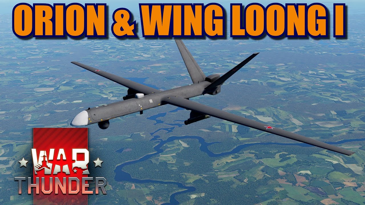 War Thunder Testing out the Orion & Wing Loong 1 drones! - YouTube