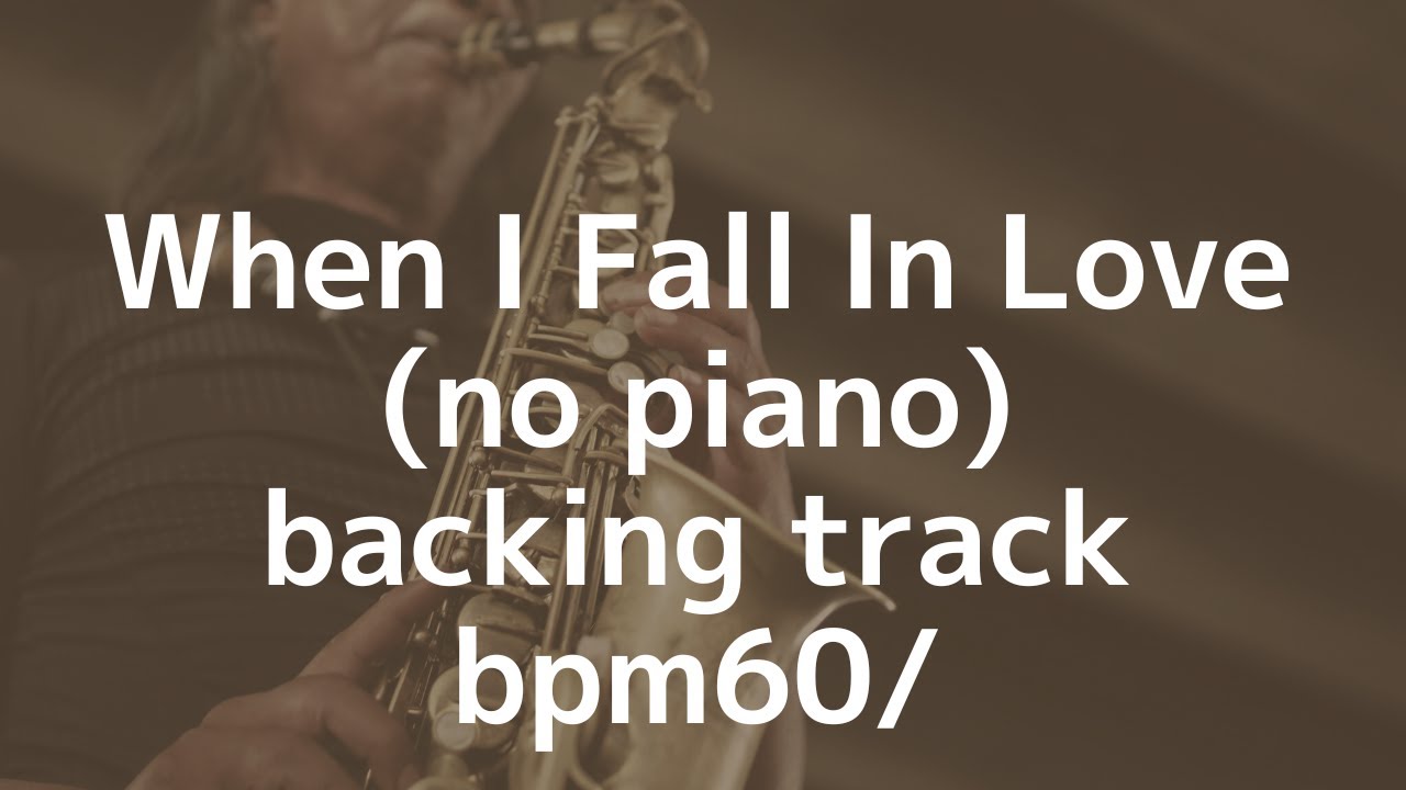 When I Fall In Love (no piano)bpm60/backing track - YouTube