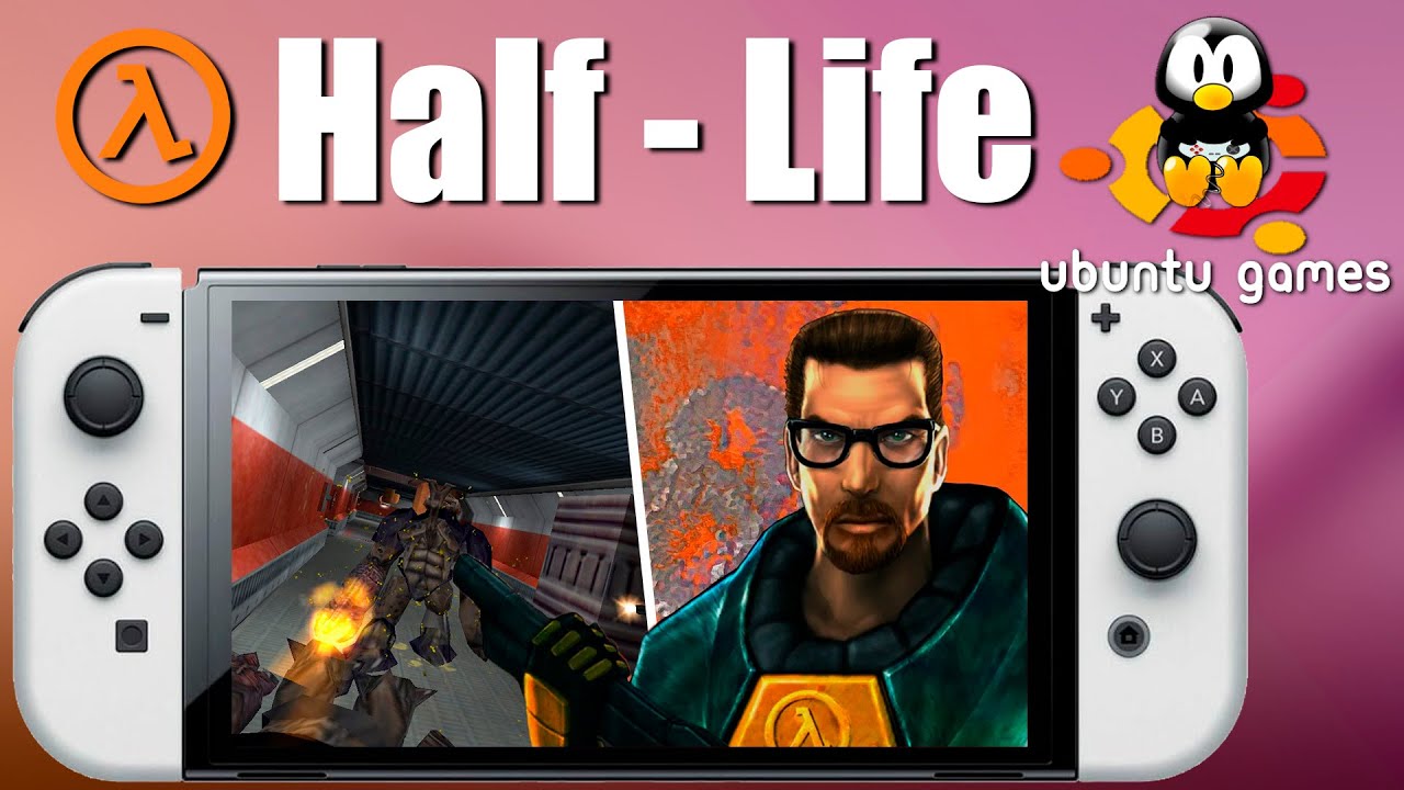 Half Life nativo en switch con Ubuntu y para otros sistemas Linux ARM64 ...