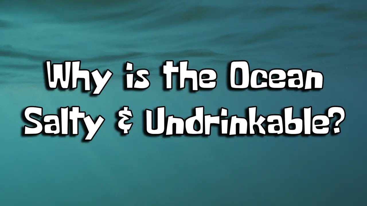 Why is the Ocean Salty and Undrinkable? - YouTube
