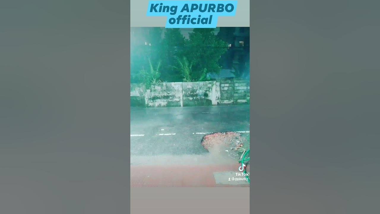 হটাৎ বৃষ্টি দিন।📷 #𝕂𝕚𝕟𝕘 𝔸ℙ𝕌ℝ𝔹𝕆 - YouTube