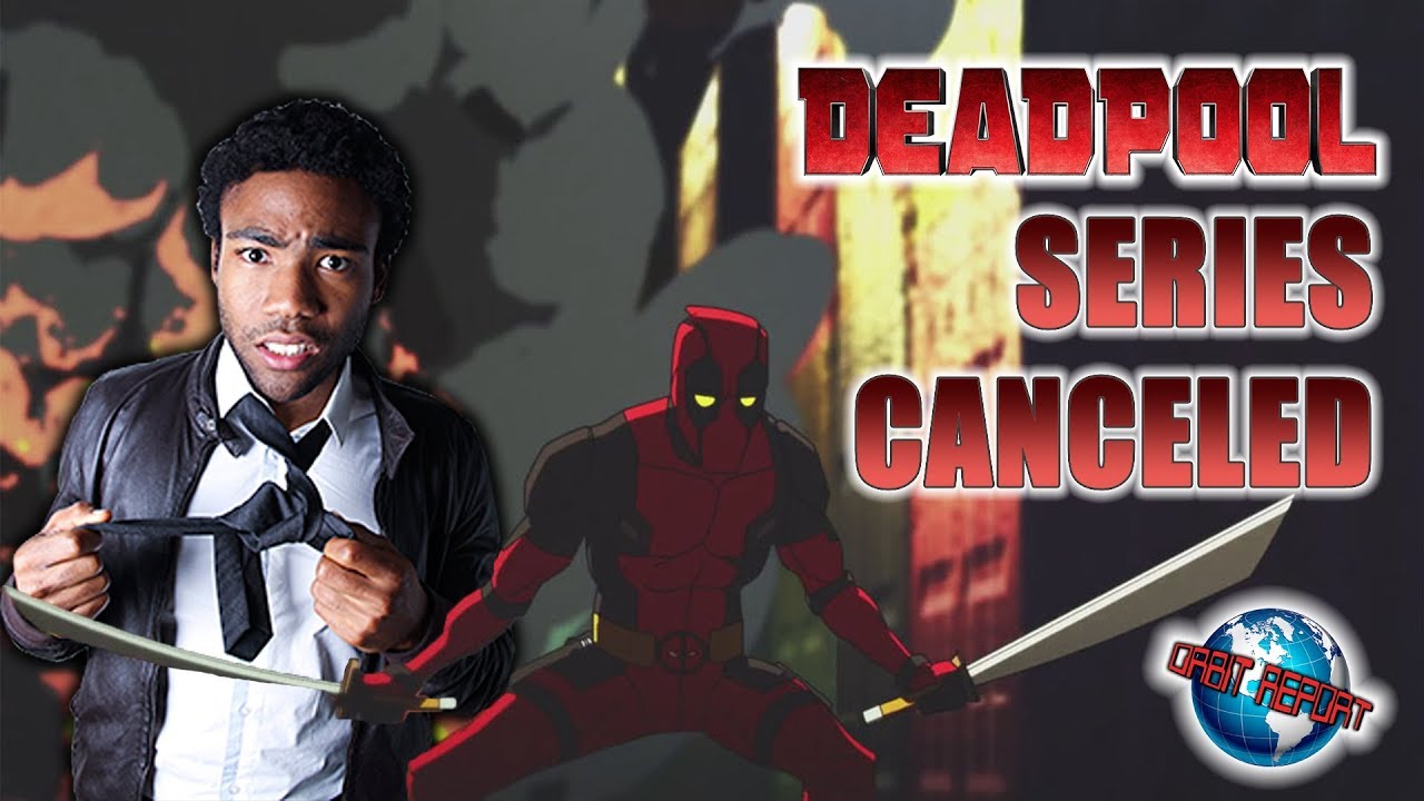 Donald Glover Deadpool Series Canceled - Orbit Report - YouTube