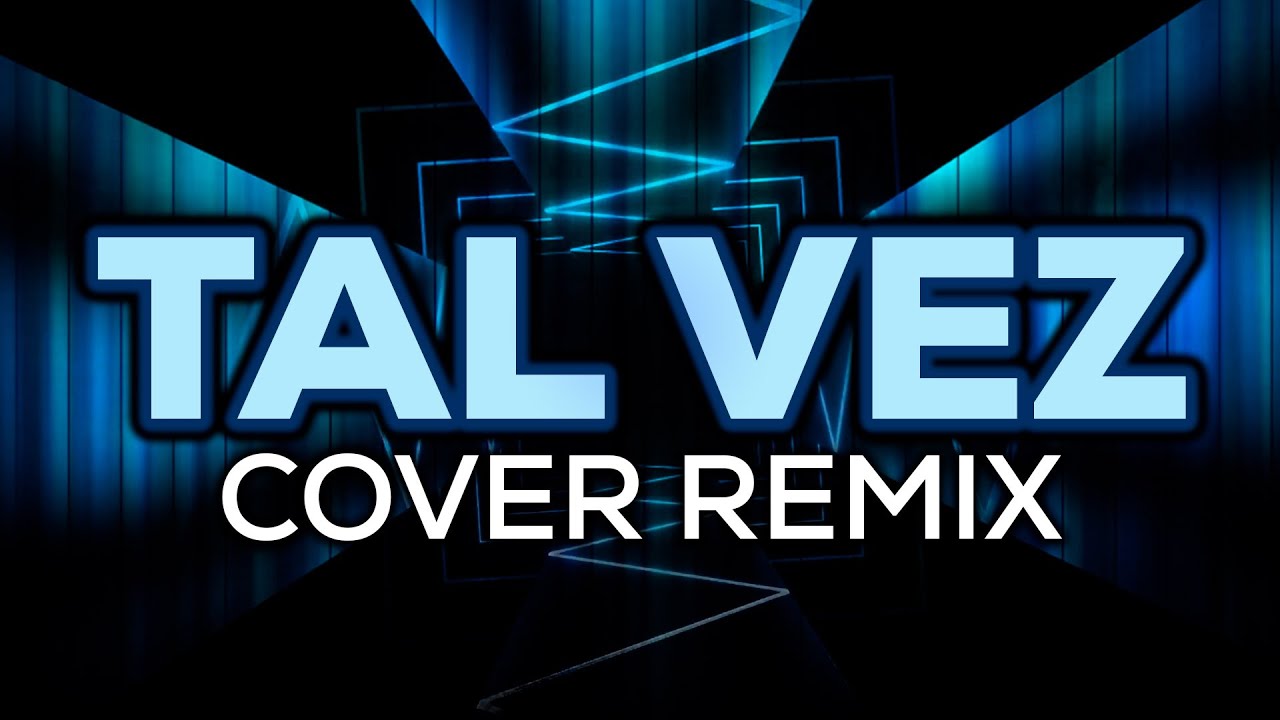 Tal Vez – JNS | (Cover Remix) - YouTube