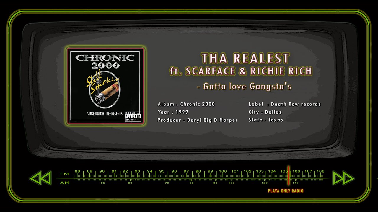 THA REALEST ft. SCARFACE & RICHIE RICH - Gotta love Gangsta's - YouTube