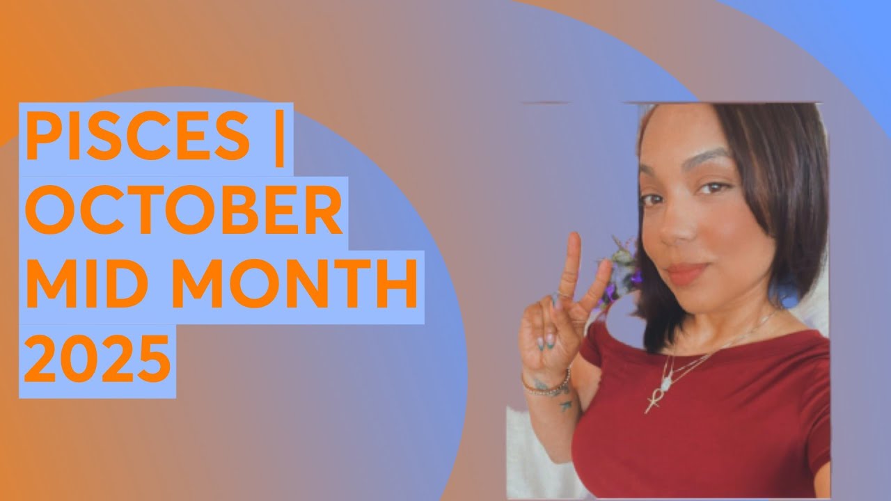 PISCES | OCTOBER MID MONTH 2025 - YouTube