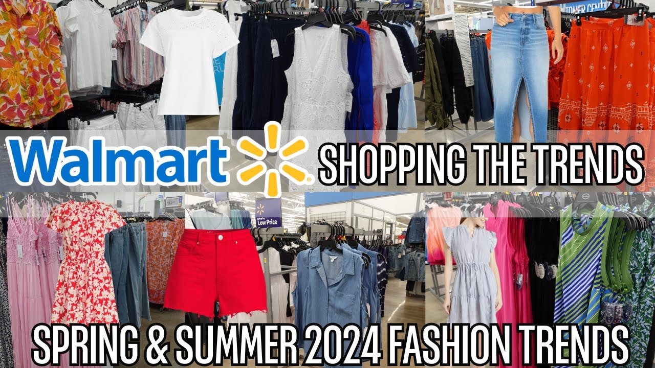 WALMART SHOP WITH ME FOR 2024 FASHION TRENDS | TOP FASHION TRENDS FOR ...