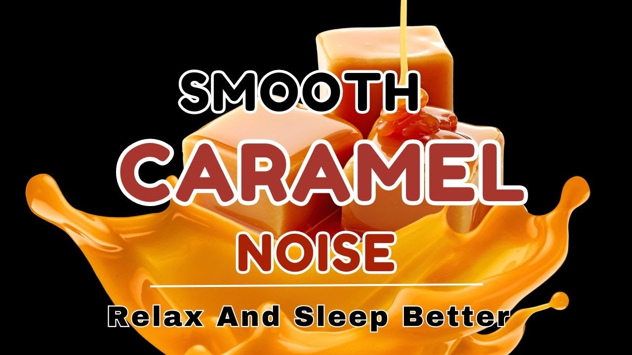 SMOOTH CARAMEL NOISE [11 Hours] BLACK SCREEN - Relax, Study, Sleep ...