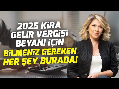 Kira Vergisi Verecekler Mutlaka İzlemeli! Kira Gelir Vergisi Beyanı İçin Bilmeniz Gereken Her Şey!