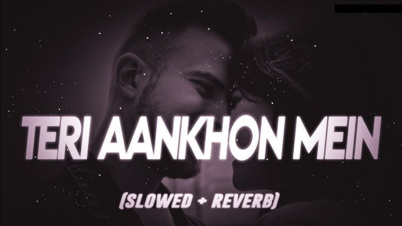 Teri aankhon me (Lyrics) || hindi song || hindi gaan || New hindi song ...