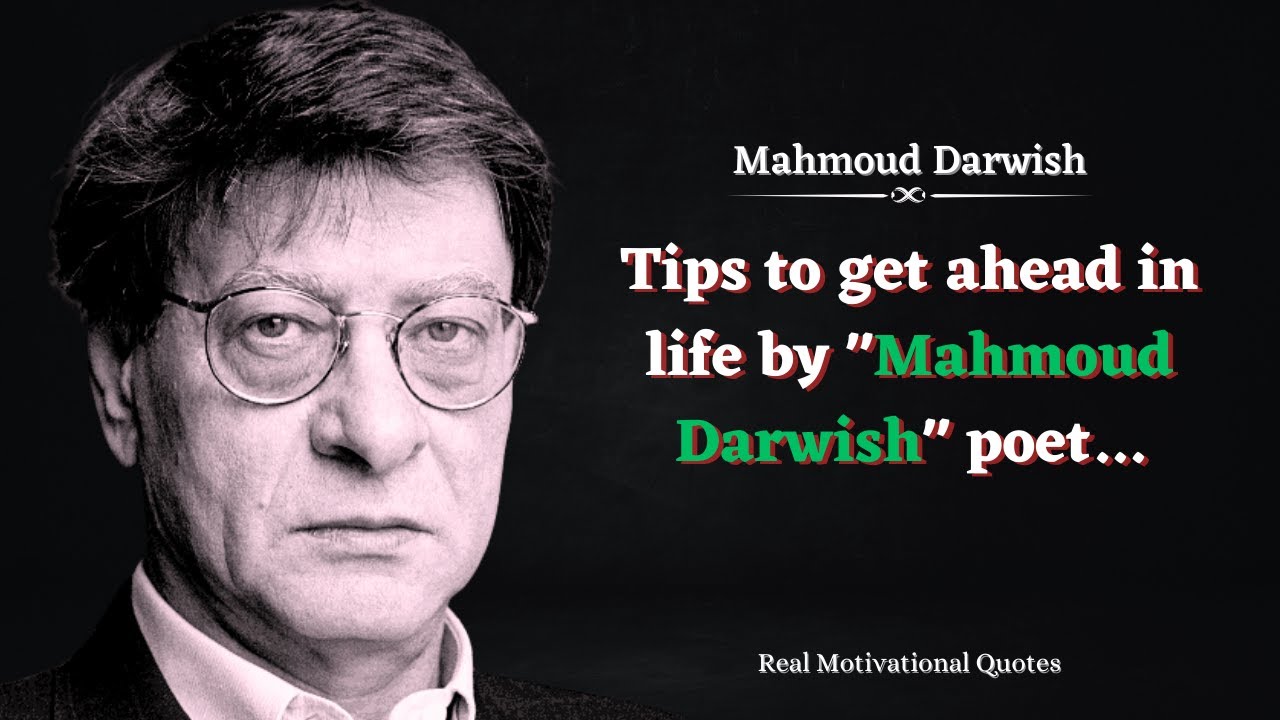 quotes from palestinian poet mahmoud darwish worth sharing | real ...