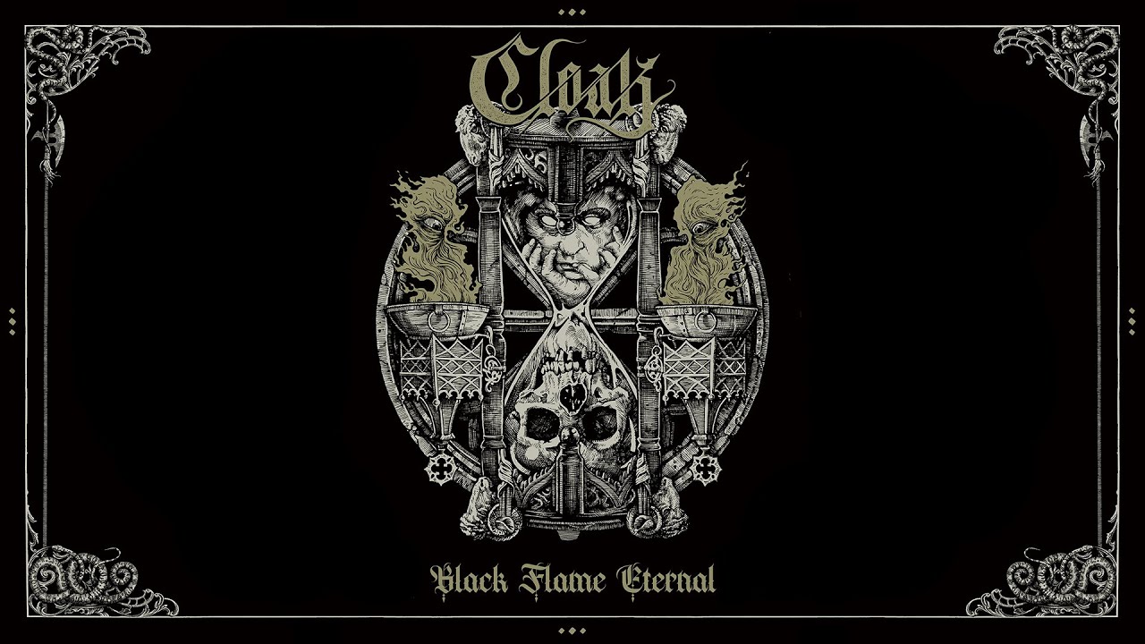 Cloak - Black Flame Eternal (Full Album Premiere) - YouTube