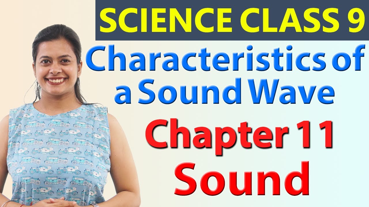 Characteristics Of A Sound Wave, Chapter 11 - Sound - Science Class 9th ...