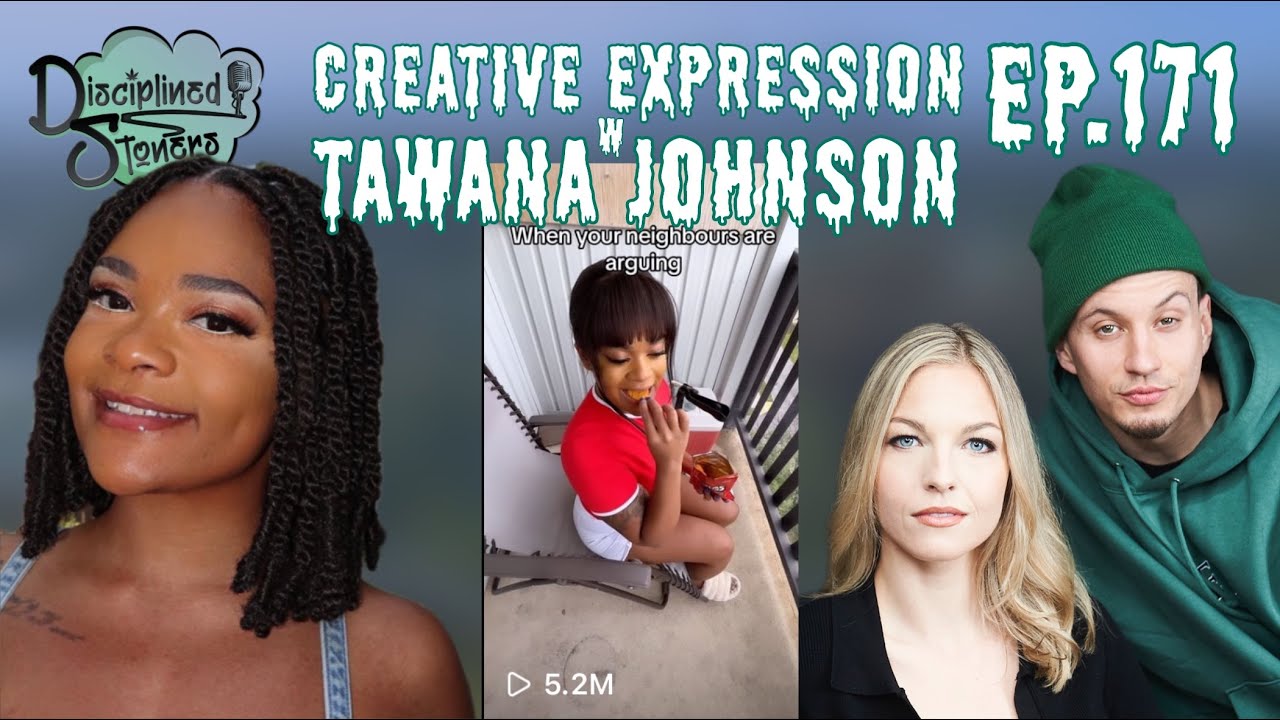 Creative Expression w Tawana Johnson - Ep.171 - Disciplined Stoners ...