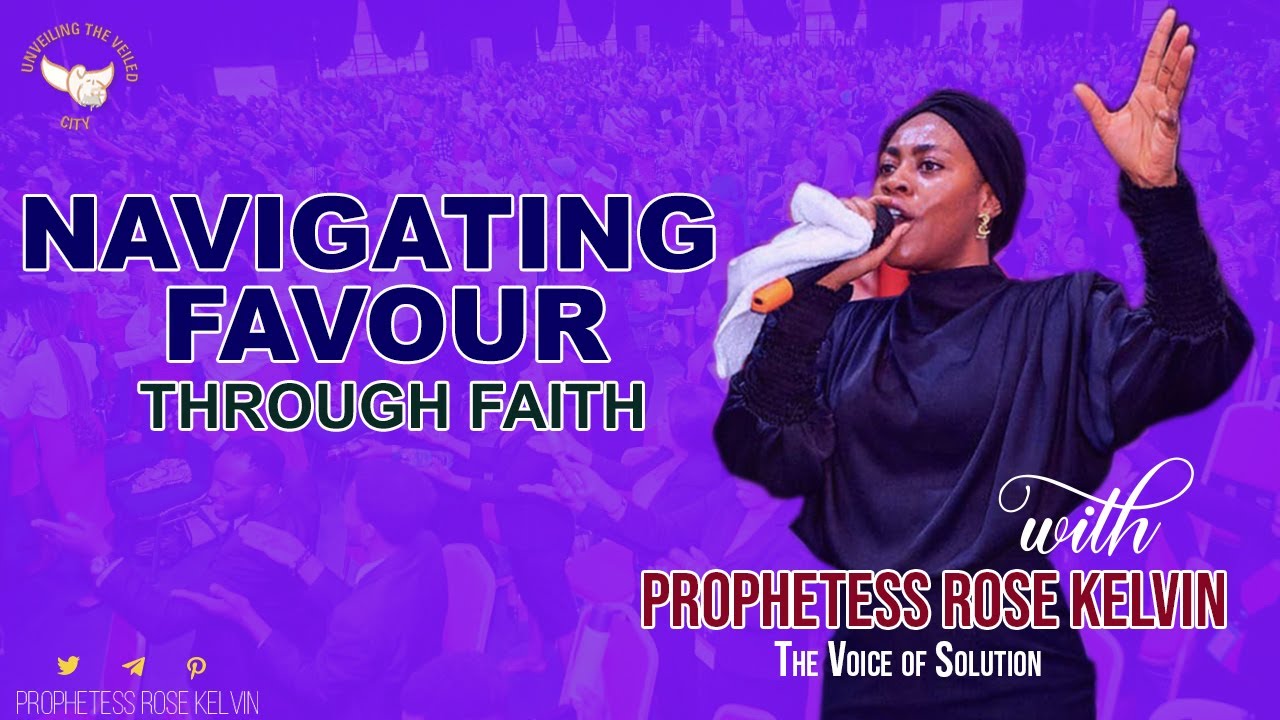 NAVIGATING FAVOUR THROUGH FAITH - YouTube