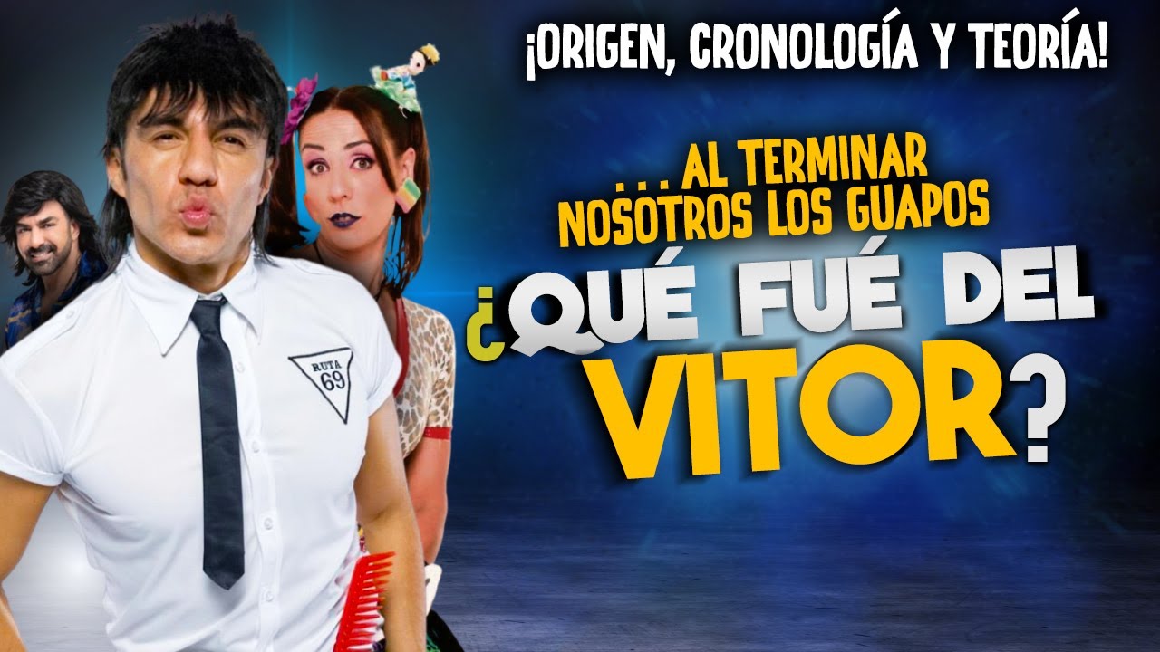 AL TERMINAR NOSOTROS LOS GUAPOS ¿QUE FUE DEL VITOR? | ORIGEN ...