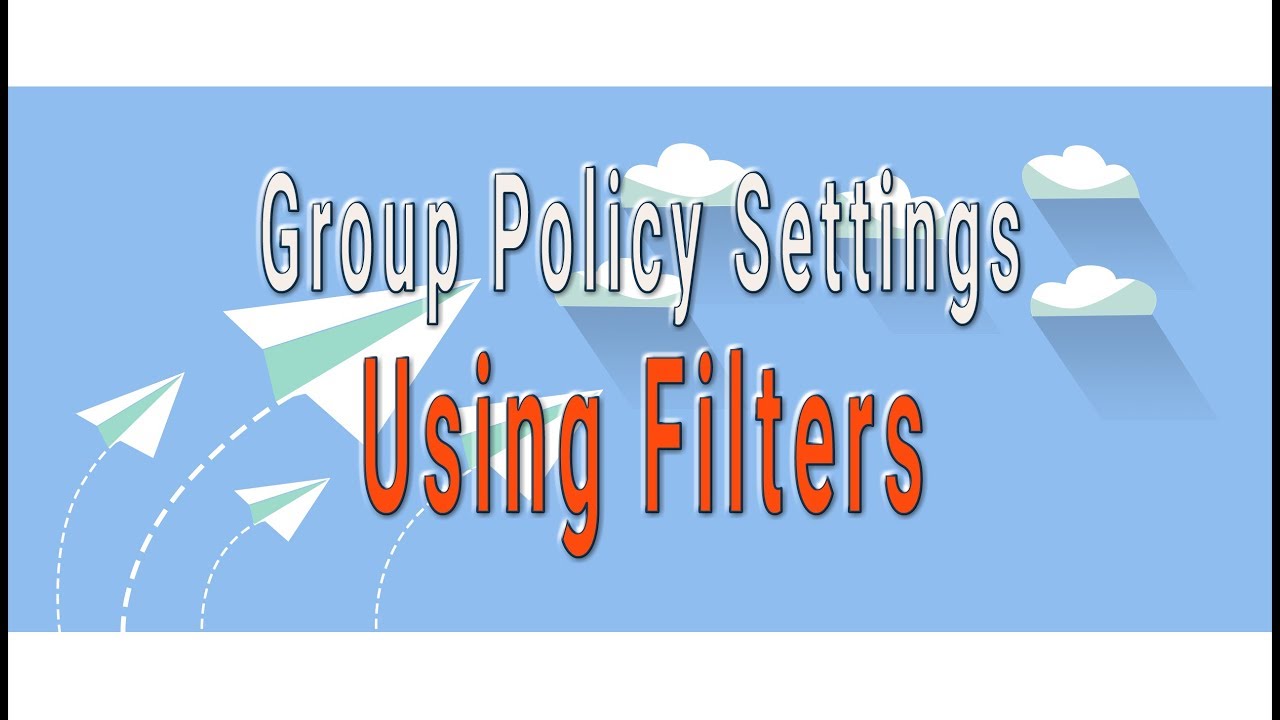 Group Policy - Using Filters to Control Large Files - YouTube