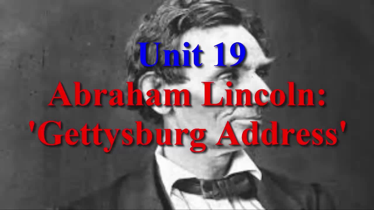 Abraham Lincoln Gettysburg Address Unit 19 | Learn English via ...