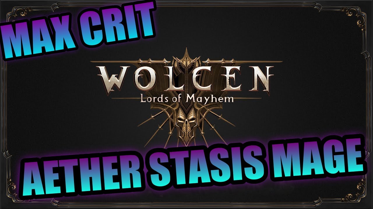 AETHER STASIS MAGE | MAX CRIT | WOLCEN - YouTube