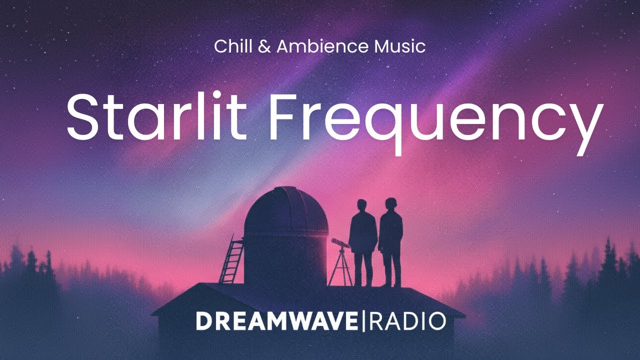 Dreamwave Radio - Starlit Frequency - YouTube