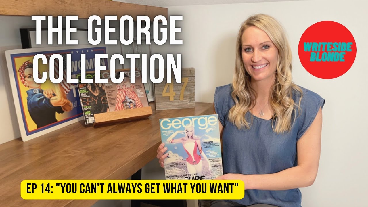 EP 14: You Can't Always Get What You Want (George Magazine, February ...