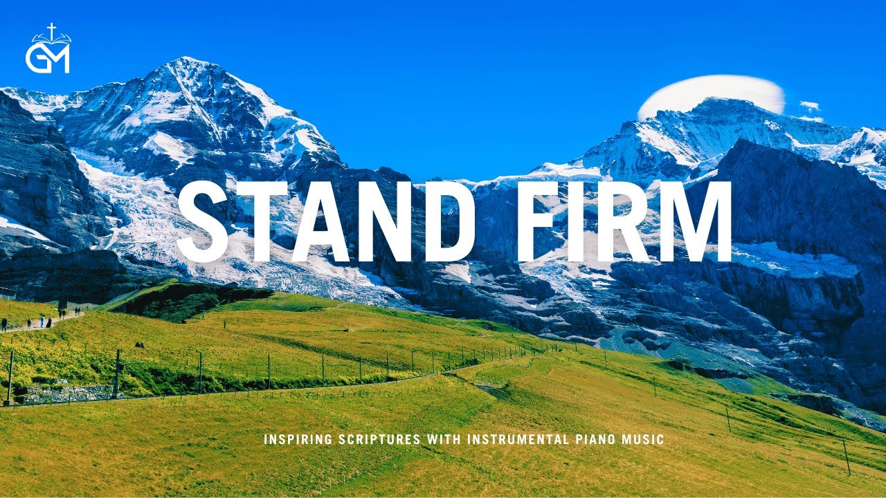 Stand Firm - Christian Instrumental Music With Inspiring Scriptures ...
