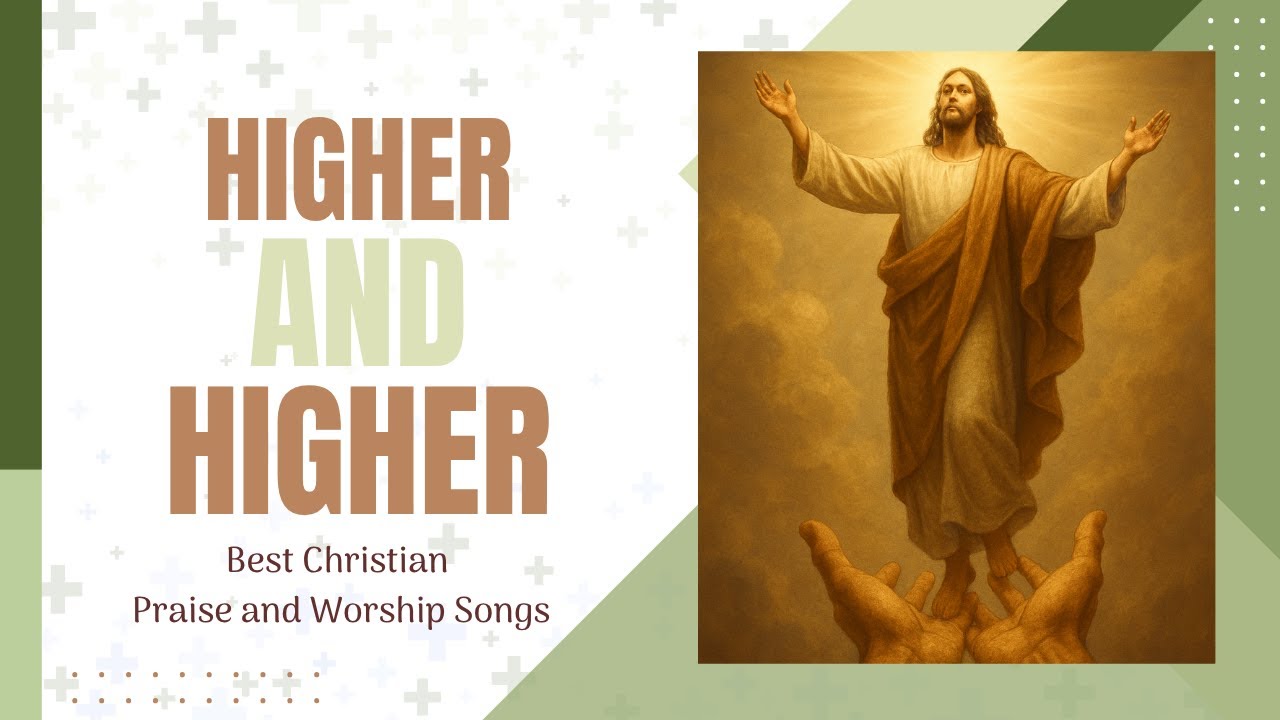 Lift Me Higher And Higher | Best praise and worship song | - YouTube