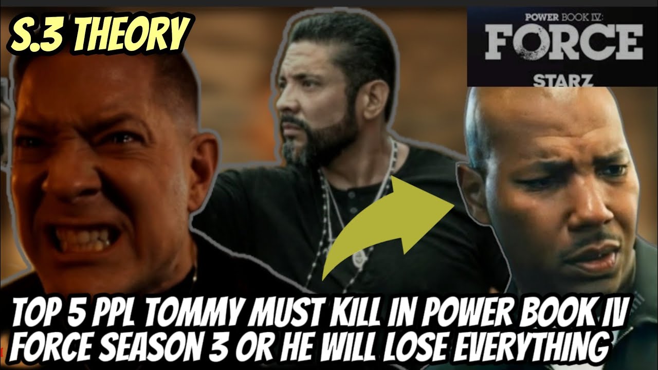 Top 5 Ppl Tommy MUST KILL In Power Book IV Force Season 3 Or He Will ...