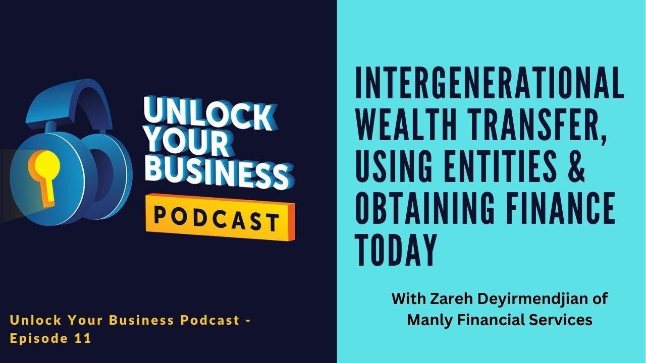 Intergenerational Wealth Transfer, Using Entities & Obtaining Finance ...