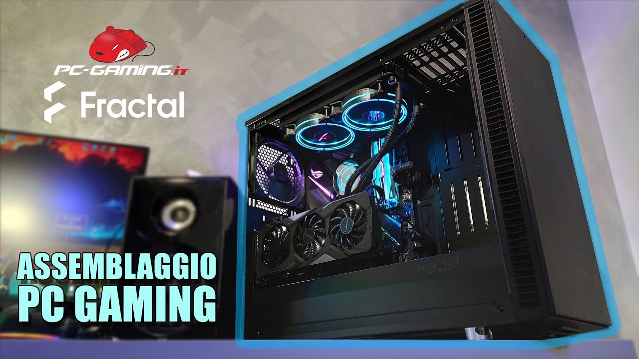 ASSEMBLAGGIO PC GAMING | FRACTAL DESIGN DEFINE S2 - YouTube
