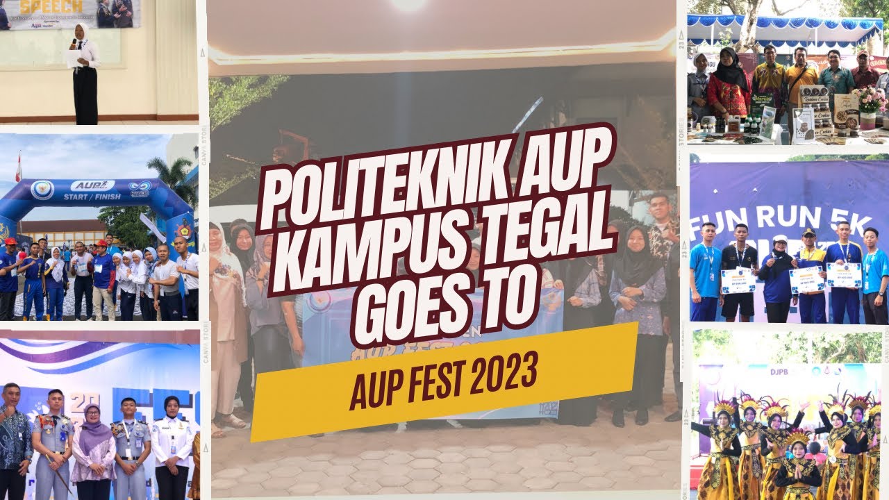 POLITEKNIK AUP KAMPUS TEGAL GOES TO AUP FEST 2023 - YouTube
