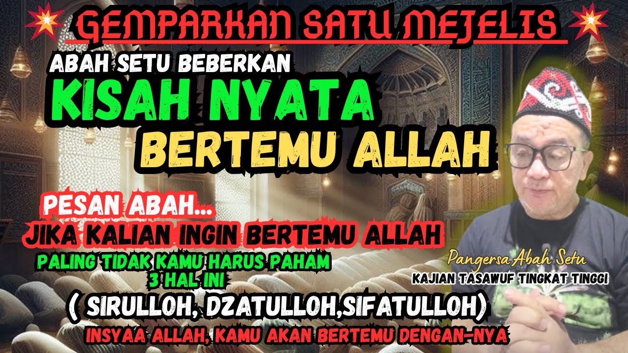 💥GEMPARKAN SATU MEJELIS💥ABAH SETU CERITAKAN KISAH NYATA BERTEMU ALLAH ...