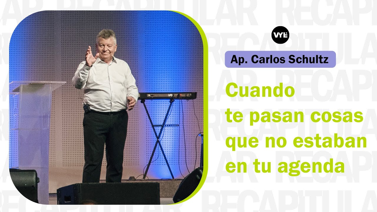 #ConectadosVYE en Vivo 5/2/23 Ap. Carlos Schultz - CUANDO TE PASAN ...
