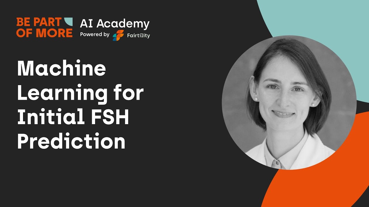 AI Academy #11 / Rita Vassena: Machine Learning for Initial FSH ...