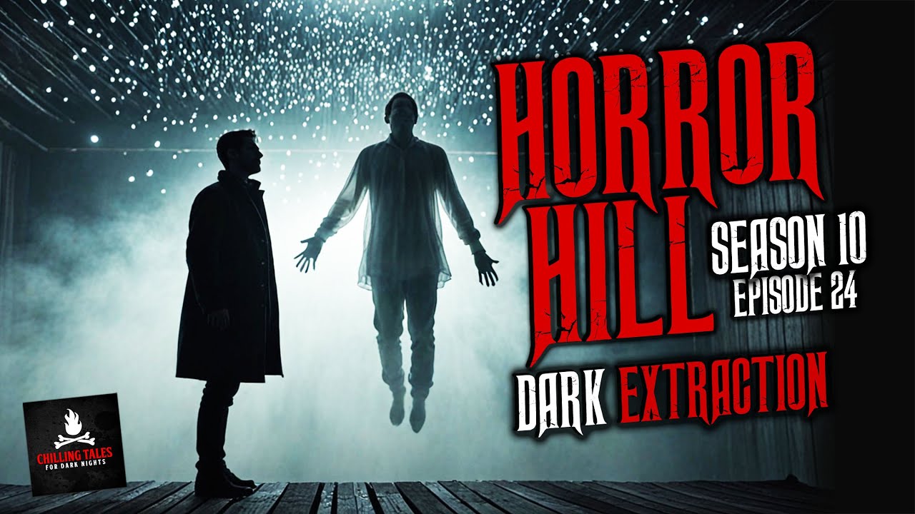 "Dark Extraction" S10E24 💀 Horror Hill (Scary Stories Creepypasta ...