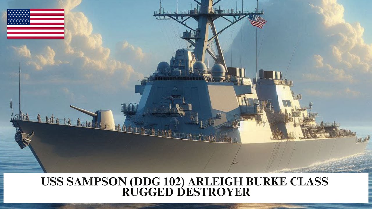USS Sampson (DDG 102) Arleigh Burke Class Rugged Destroyer - YouTube
