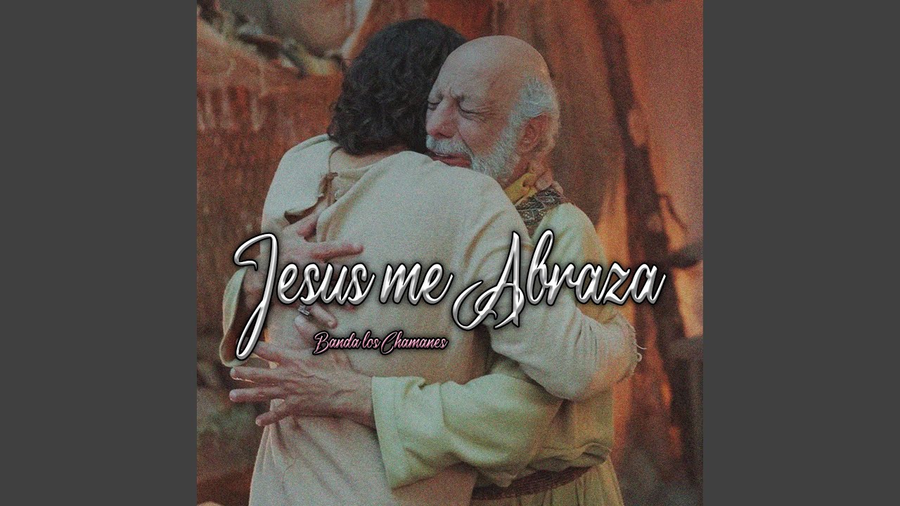 Jesus Me Abraza - YouTube