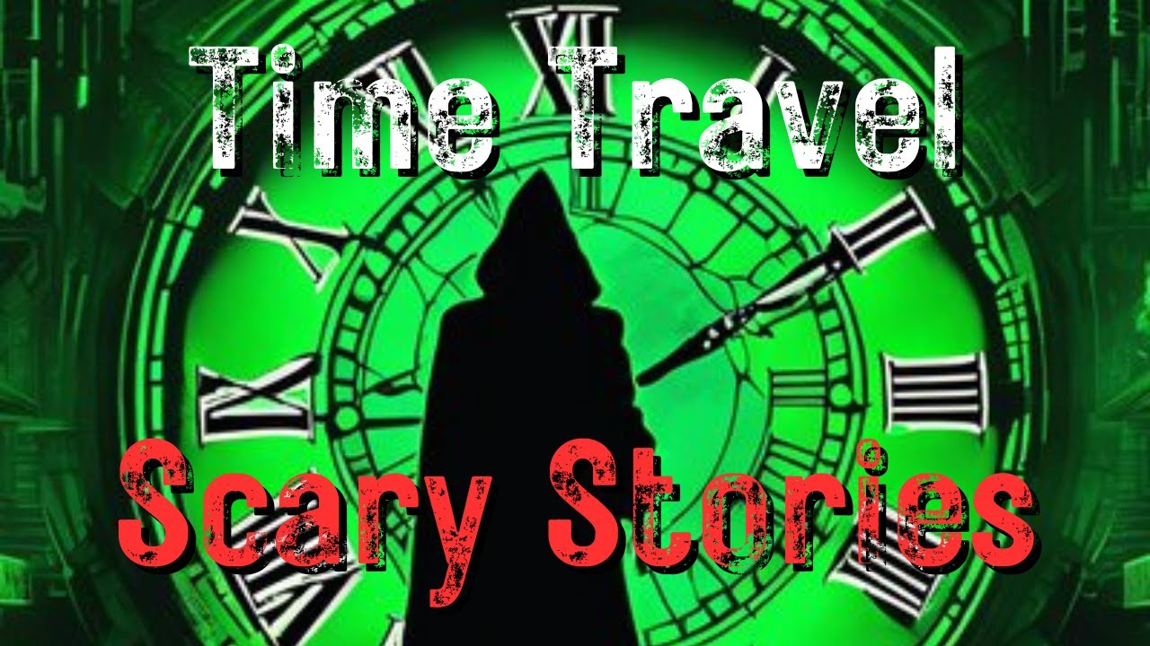 3 Scary Time Travel Horror Stories - YouTube