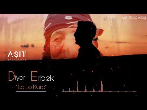 Diyar Erbek & Lo Lo kuro new by Aşit Production