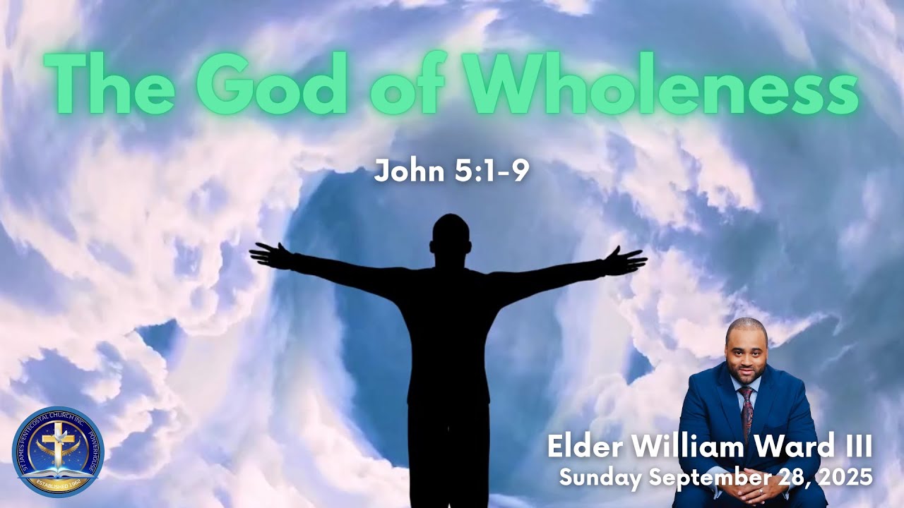 The God of Wholeness | Elder William Ward III | September 28, 2025 ...
