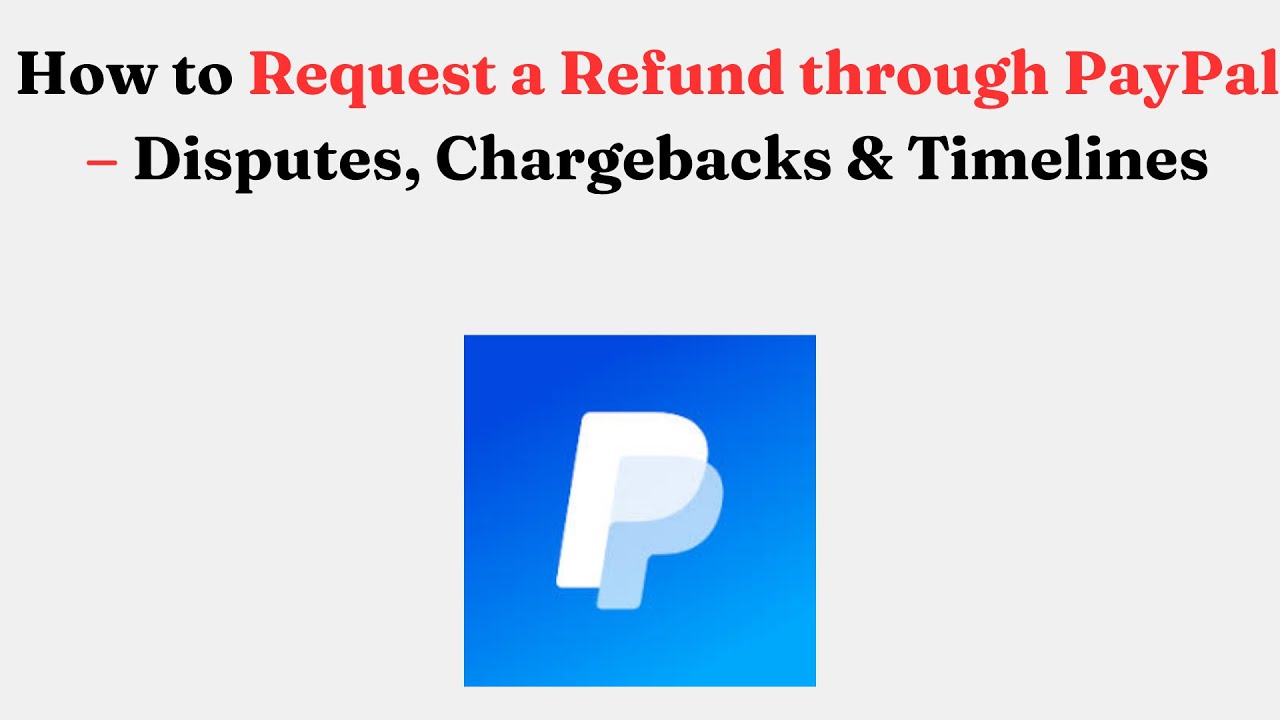 How to Request a Refund through PayPal – Disputes, Chargebacks ...