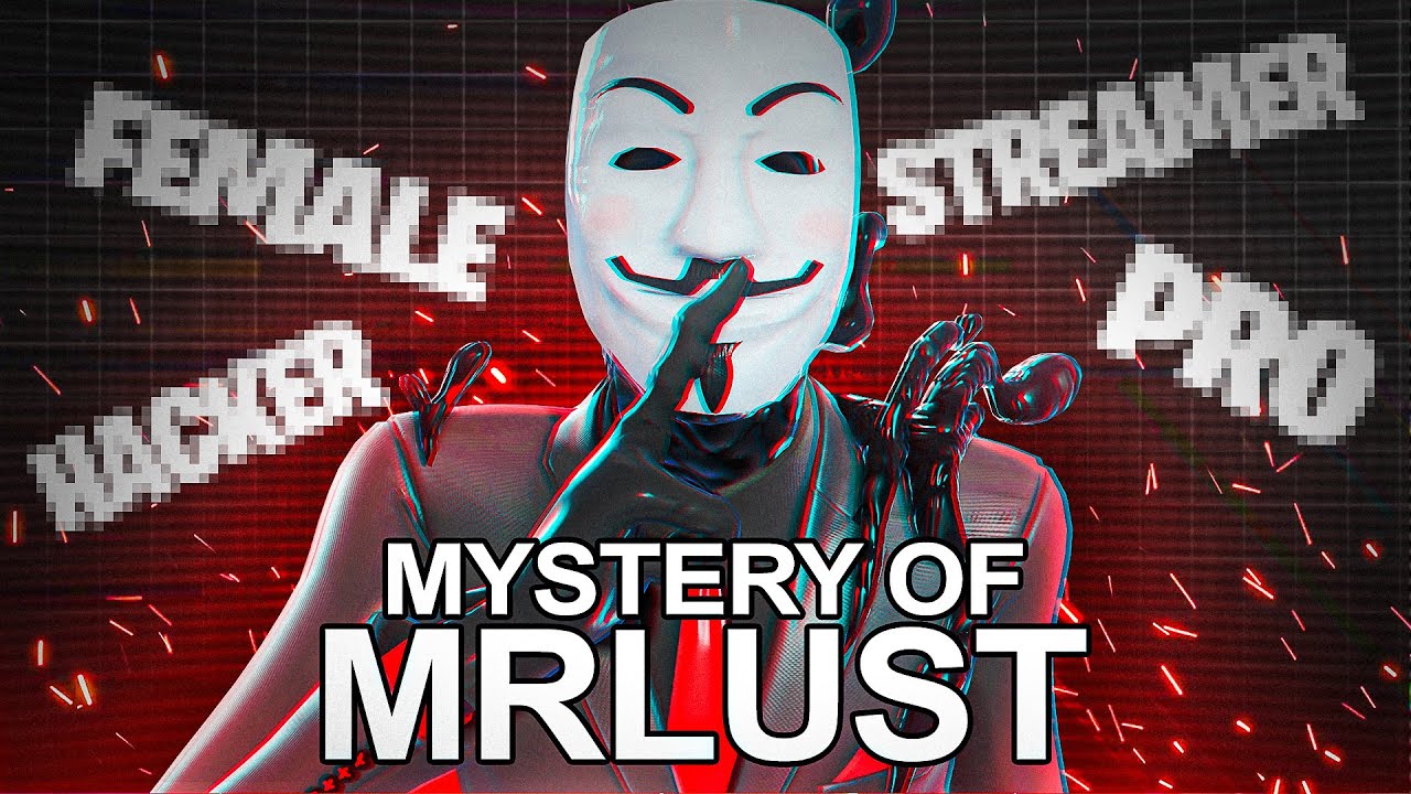 The Mystery Of MrLust... - YouTube