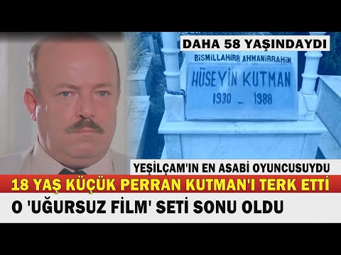 HÜSEYİN KUTMAN; Yeşilçam'ın Asabi Huysuz Emektarıydı... FATMA GİRİK'İN 'UĞURSUZ' FİLMİ SONU OLDU...