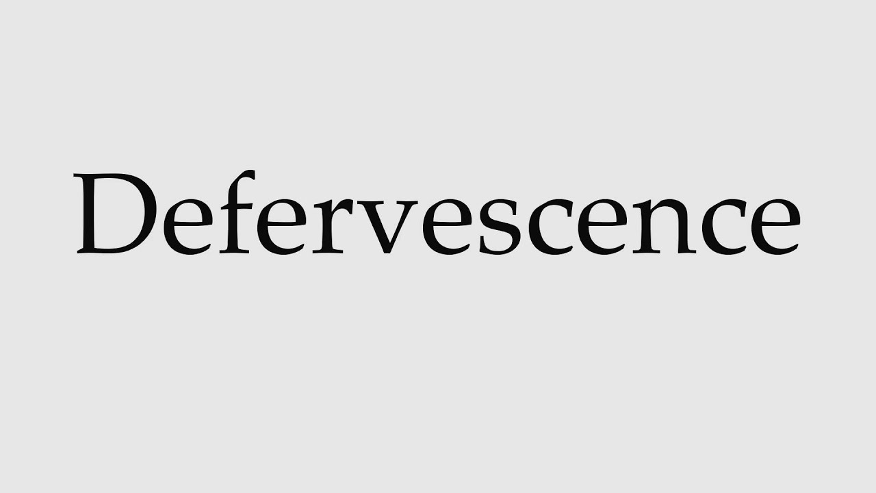 How to Pronounce Defervescence - YouTube