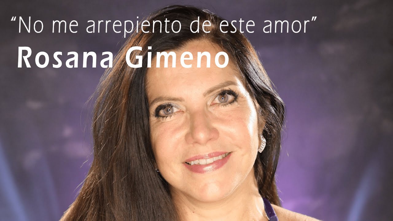 No Me Arrepiento De Este Amor Rosana Gimeno Youtube