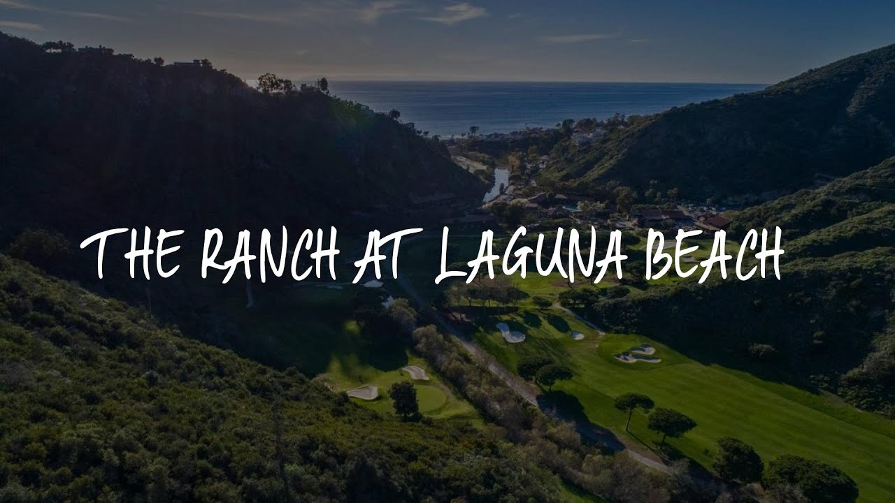 The Ranch at Laguna Beach Review - Laguna Beach , United States of ...