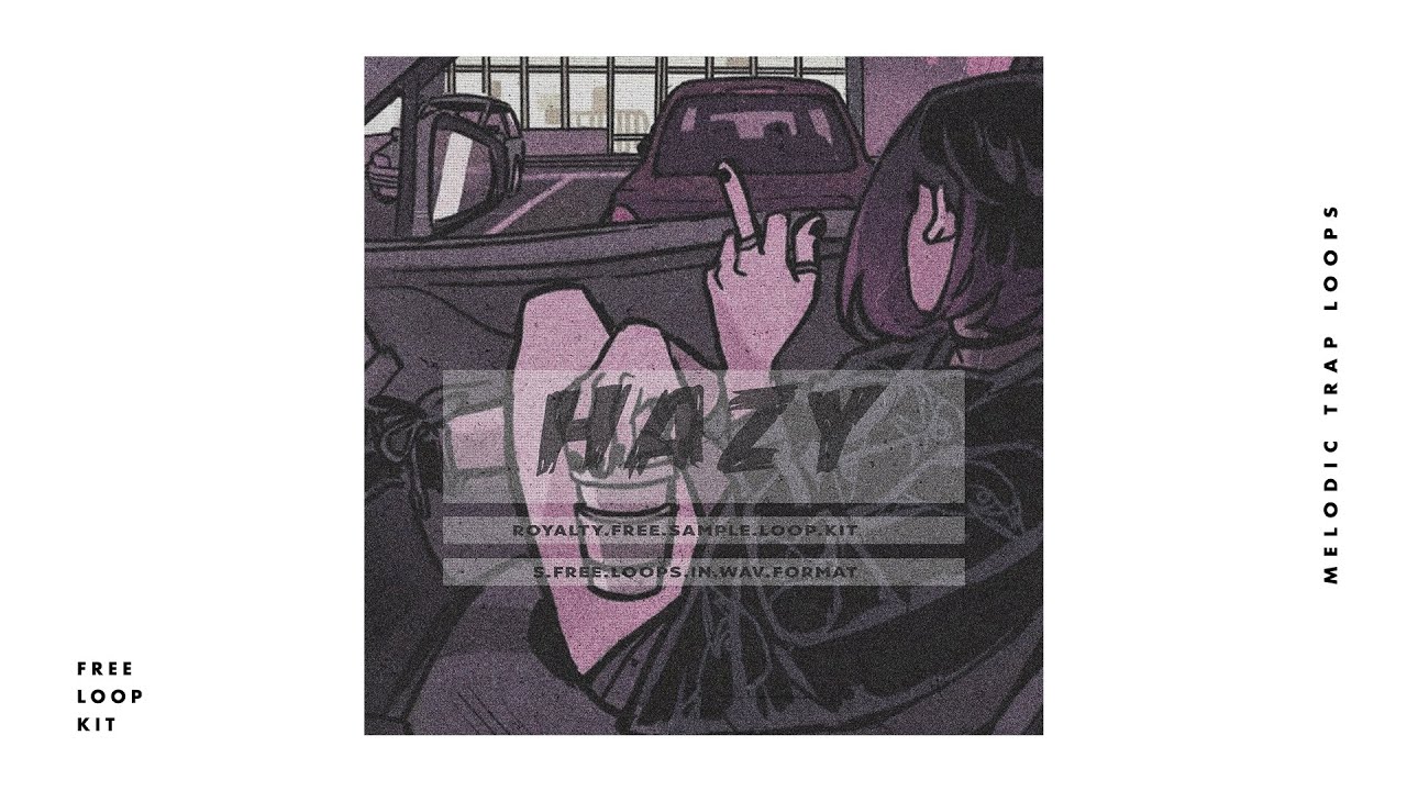 [FREE] Melodic Trap Loop Kit Sample Pack - 'HAZY' | Royalty Free Loops ...